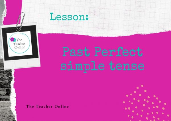 Pasado perfecto simple: Todo lo que tienes que saber. - The Teacher Online