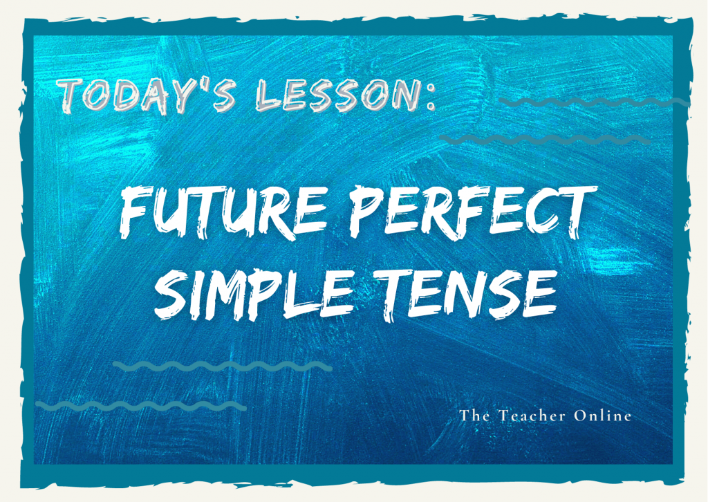 ¿Cómo se usa y cómo se forma el futuro perfecto simple en inglés? - The ...